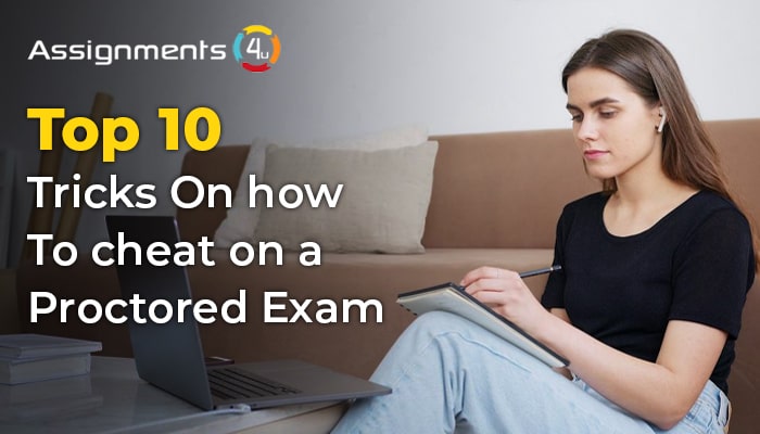 How To Cheat On A Proctored Exam Follow Top 13 Ways