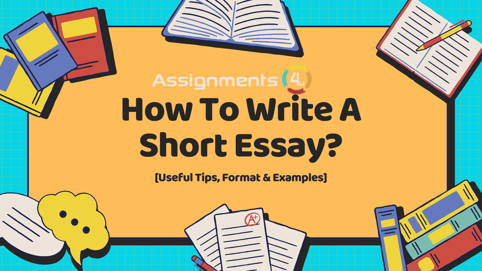 How To Write A Short Essay: Short Essay Writing Format